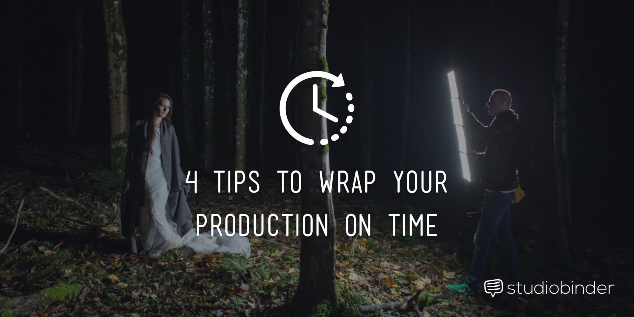 4 Tips To Wrap Your Film Production On Time