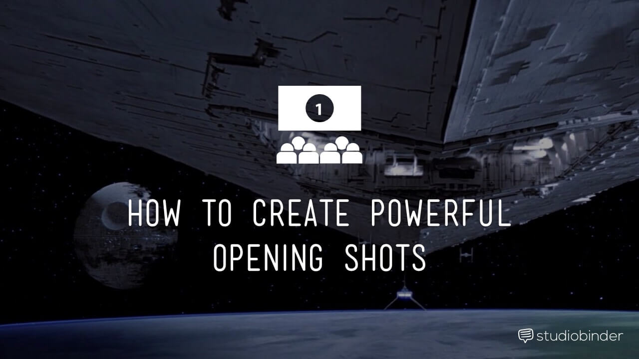 How to Create Powerful Opening Shots — It's Easier Than You Think
