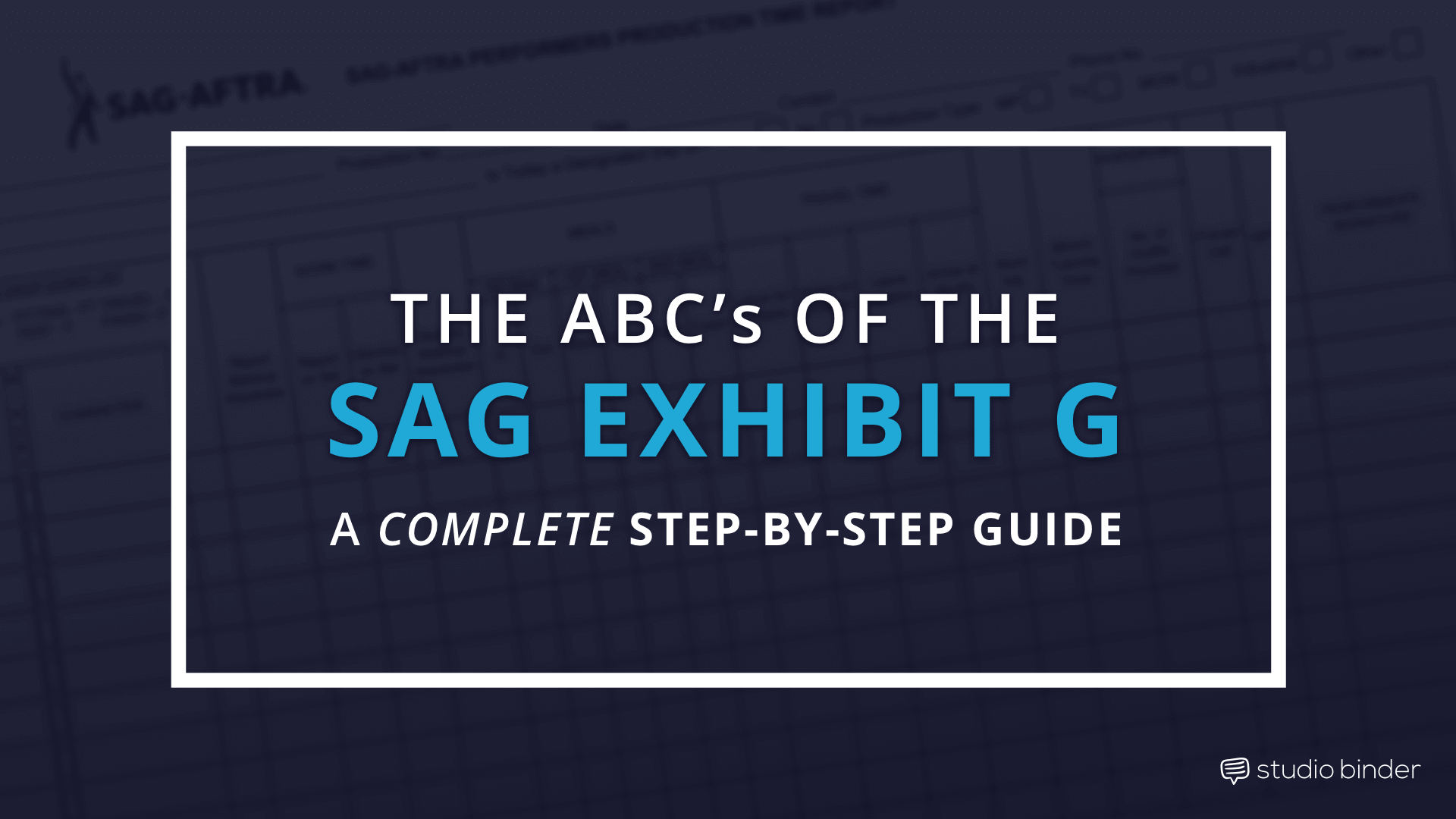 The ABC's of SAG Exhibit G: A Complete Step-by-Step Guide